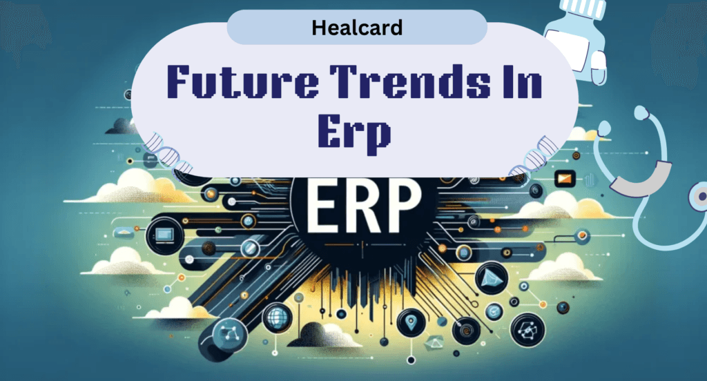 Vital Innovations determining Enterprise Resource Planning in Future